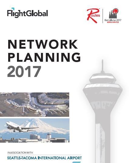 Network Planning 2017 | Report | Flight Global