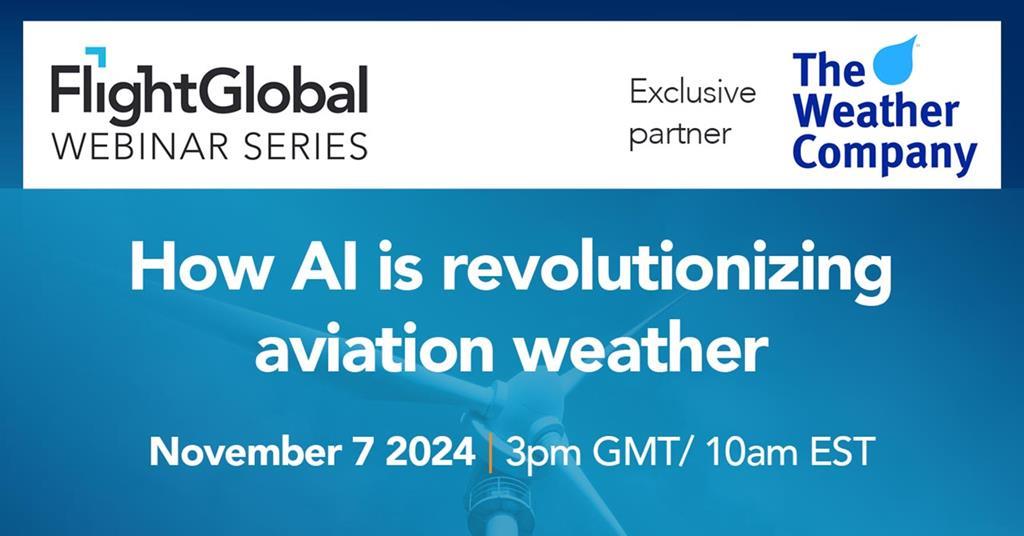 How AI is revolutionizing aviation weather | Webinar | Flight Global